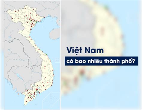 Việt Nam có bao nhiêu thành phố Danh sách 85 thành phố Chia Sẻ Kinh