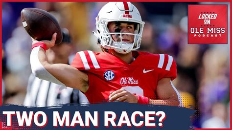 Ole Miss Rebels Lane Kiffin Which Two Qbs Are Pulling Away Early