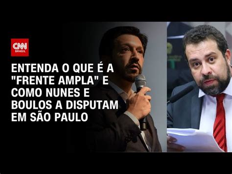Nunes e Boulos disputam mote da frente ampla em São Paulo CNN Brasil