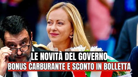 LE NOVITÀ DEL GOVERNO MELONI BONUS CARBURANTE E SCONTO IN BOLLETTA