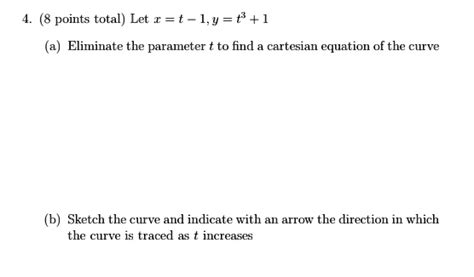 solved points total let i t 1 y 8 1 eliminate the parameter to find cartesian equation of the