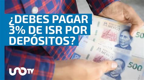 Debes pagar un impuesto del 3 por depósitos en efectivo mayores a 15
