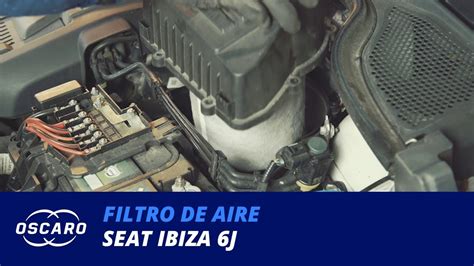 Cómo cambiar el filtro de aire en un Seat Ibiza 6j Tutoriales Oscaro