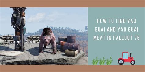 Where To Find And How To Farm For Yao Guai And Yao Guai Meat In Fallout 76