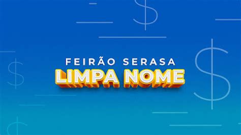Feirão Limpa Nome do Serasa tem fase 2 e realiza até 99 de desconto em