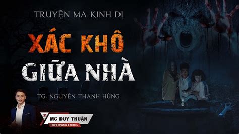 Truyện Ma Xác Khô Giữa Nhà Quỷ nữ giết người MC Duy Thuận Kể Nghe