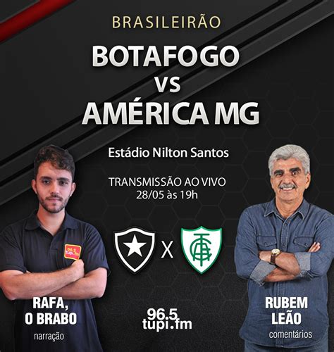 AO VIVO Botafogo x América MG Campeonato Brasileiro Super Rádio Tupi