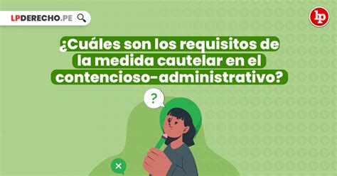 Tres Requisitos De La Medida Cautelar En El Contencioso Administrativo LP