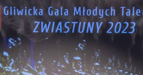 Gliwicka Gala M Odych Talent W Zwiastuny Aktualno Ci Zsti Zsti
