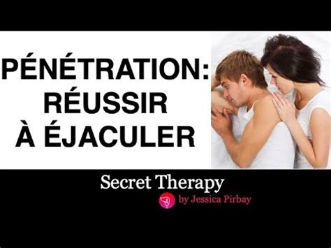 Comment réussir à éjaculer pendant la pénétration YouTube