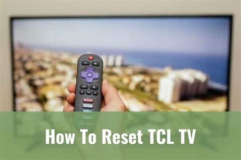 How To Reset Tcl Tv Ready To Diy
