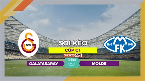 Soi kèo Galatasaray vs Molde 2h00 ngày 30 8 2023