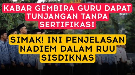 Kabar Gembira Guru Dapat Tunjangan Tanpa Sertifikasi Di Ruu Sisdiknas