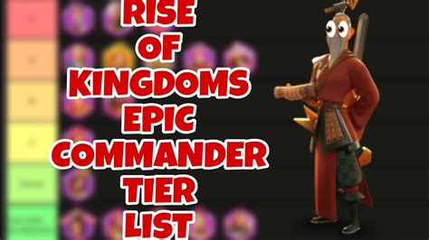 Rise Of Kingdoms Epic Commander Tier List Youtube