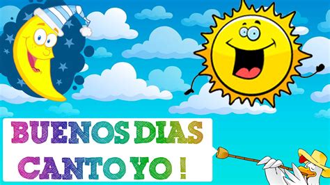 Cancion Infantil Buenos Dias Canto Yo Videos De Musica Infantil Para