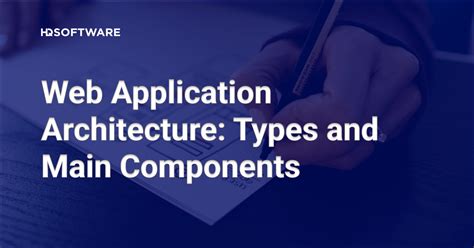 Web Applications Architectures Types And Main Components