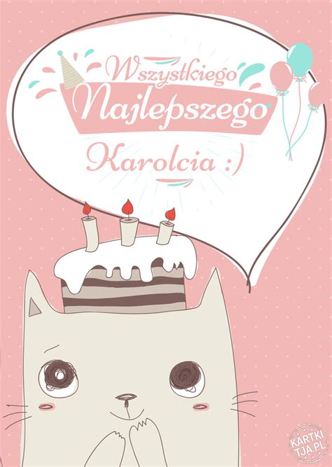 Wszystkiego Najlepszego Karolcia Z Okazji Urodzin Darmowe Kartki