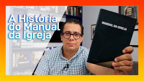 A História do Manual da Igreja Adventista do Sétimo Dia SÉRIE MANUAL
