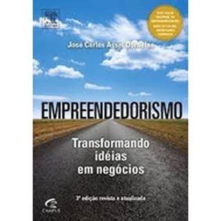 Empreendedorismo Transformando Idéias em Negócios autor José Carlos