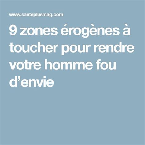 Zones Rog Nes Toucher Pour Rendre Votre Homme Fou Denvie Zone