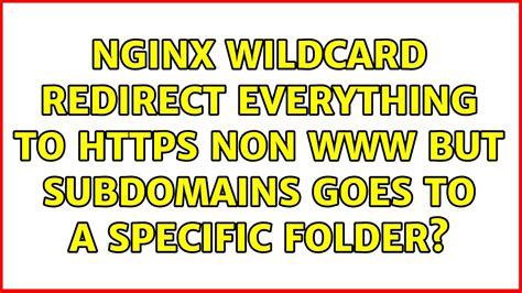 Nginx Wildcard Redirect Everything To Https Non But Subdomains Goes