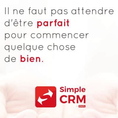 Il ne faut pas attendre d être parfait pour commencer quelque chose de