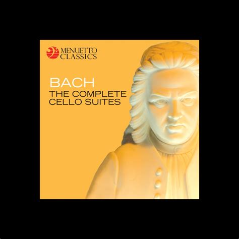 Bach The Complete Cello Suites Apple Music