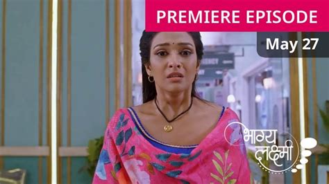 Bhagyalakshmi Full Episode Today New Promo May Bhagya
