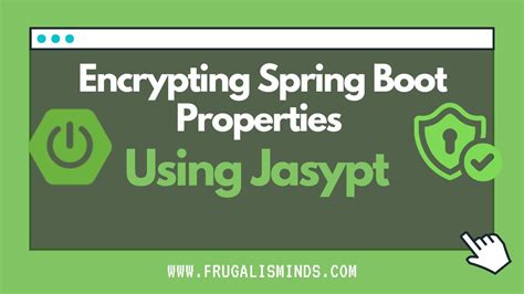 Encrypting Spring Boot Properties Using Jasypt Spring Boot