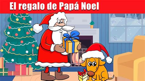 El Regalo de Papá Noel Cuentos de Navidad Cuentos cortos para niños