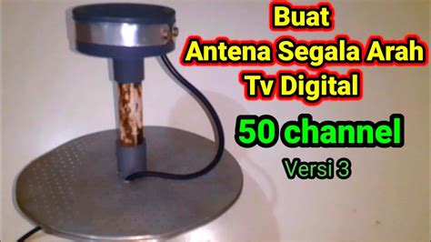 Cara Membuat Antena Tv Digital Segala Arah Youtube