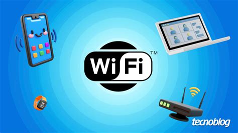 O Que Wi Fi Saiba Como Funciona A Tecnologia De Rede Sem Fio Tecnoblog