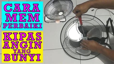 Cara Memperbaiki Kipas Angin Tidak Mau Berputar Dengan Mudah Digitren
