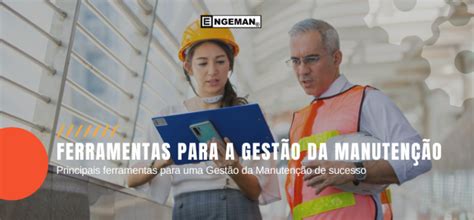 Principais ferramentas para a Gestão da Manutenção de sucesso