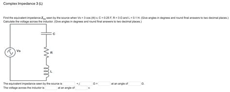 Solved Complex Impedance 3 L Find The Equivalent Impedance Chegg