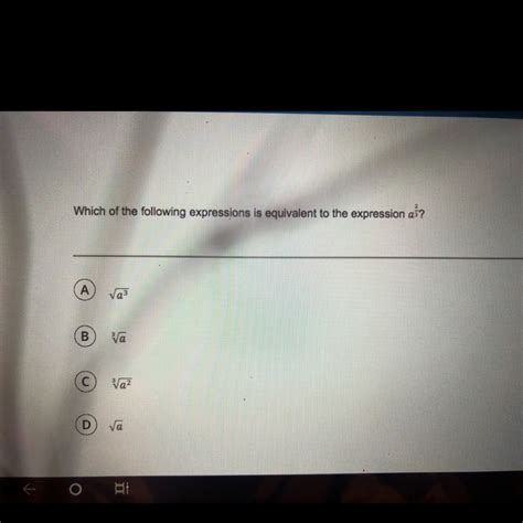 which of the following expressions is equivalent to the expression a 2 3