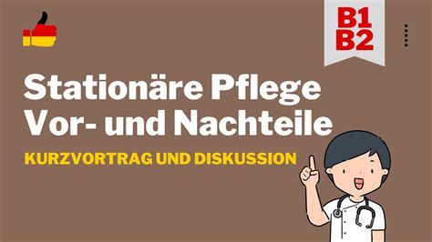 Stationäre Pflege Vorteile und Nachteile telc B1 B2 Learn German for