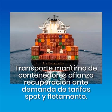 Transporte marítimo de contenedores afianza recuperación ante demanda