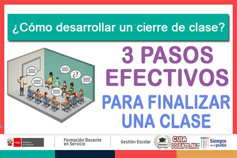 Cómo desarrollar un cierre de clase 3 Pasos Efectivos para