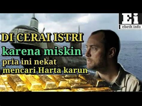 Berburu Harta Karun Setelah Pria Ini Di Cerai Istrinya Karna Miskin