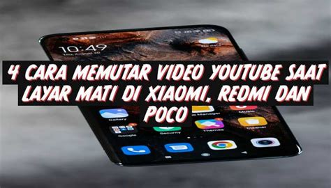 4 Cara Memutar Video Youtube Saat Layar Mati Di Xiaomi Redmi Dan Poco