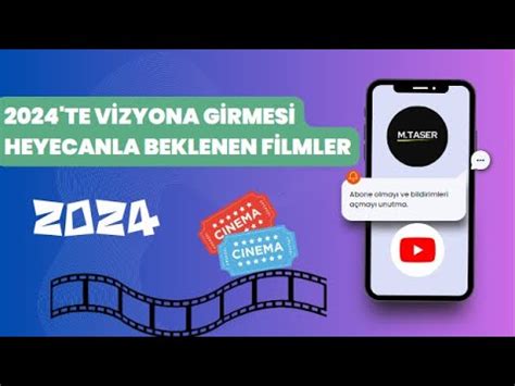 2024 Te Vizyona Girmesi Heyecanla Beklenen Filmler YouTube