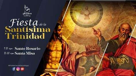 Solemnidad De La Sant Sima Trinidad Santo Rosario Santa Misa