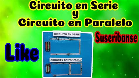 CIRCUITO ELECTRICO EN SERIE Y PARALELO Como Hacer Un Circuito Electrico