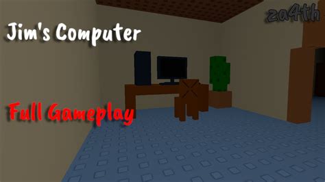 Roblox Jim S Computer Full Gameplay YouTube