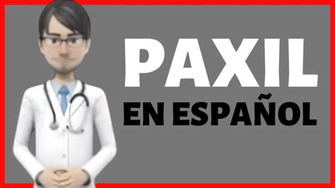 Paxil Paxil Para Que Sirve Paxil Review En Espa Ol Youtube