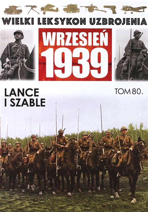 WIELKI LEKSYKON UZBROJENIA WRZESIEŃ 1939 TOM 80 15256896543 Książka