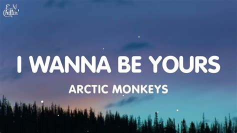 Arctic Monkeys I Wanna Be Yours Lyrics Youtube