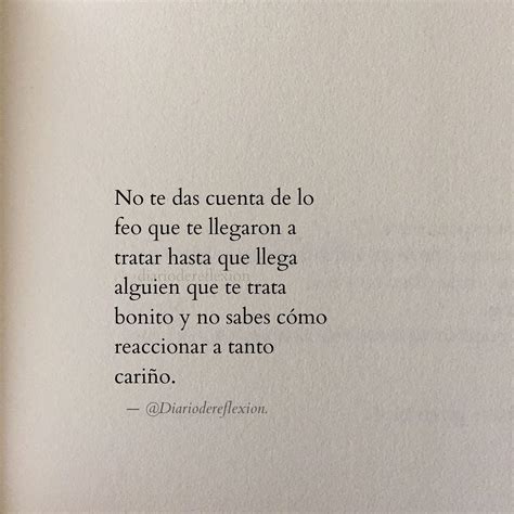 No Te Das Cuenta De Lo Feo Que Te Llegaron A Tratar Hasta Que Llega
