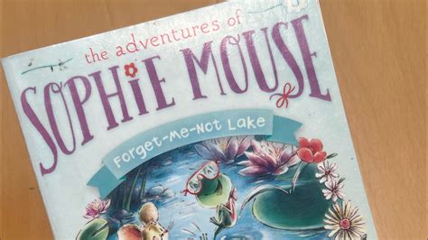 The Adventures Of Sophie The Mouse Forget Me Not Lake By Poppy
